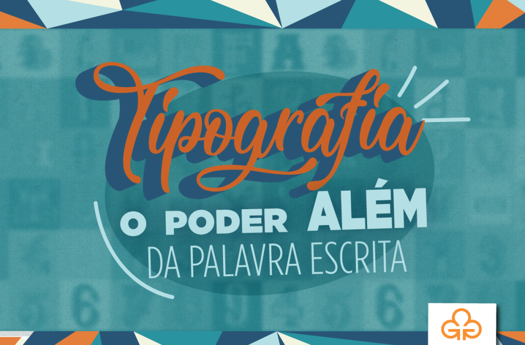 Tipografia: o poder além da palavra escrita - Garden